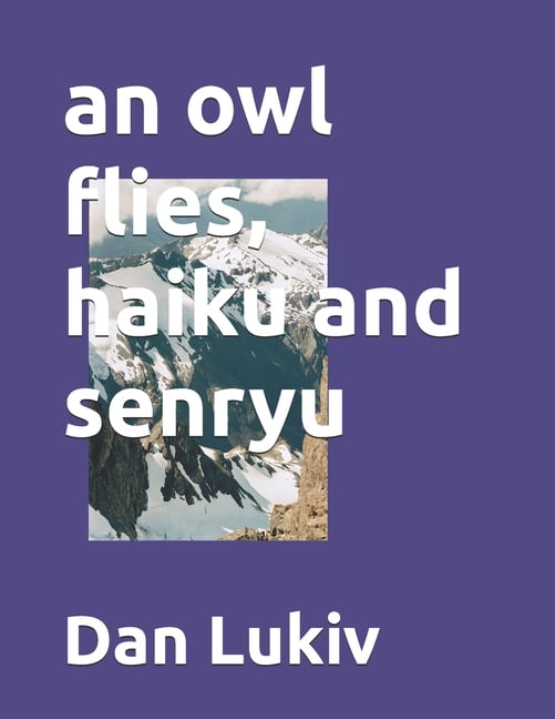 An owl flies, haiku and senryu, (Paperback) - Walmart.com