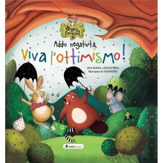 Ana Serna,Kasandra Addio negatività, viva l'ottimismo! Il bosco delle ...