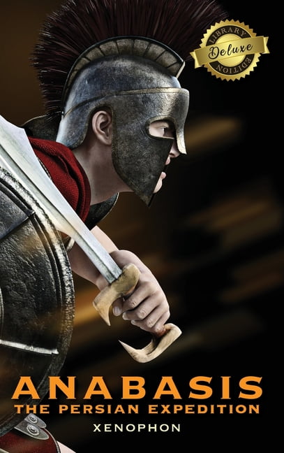 Anabasis: The Persian Expedition (Annotated) (Deluxe Library Edition) (Hardcover) - Walmart.com