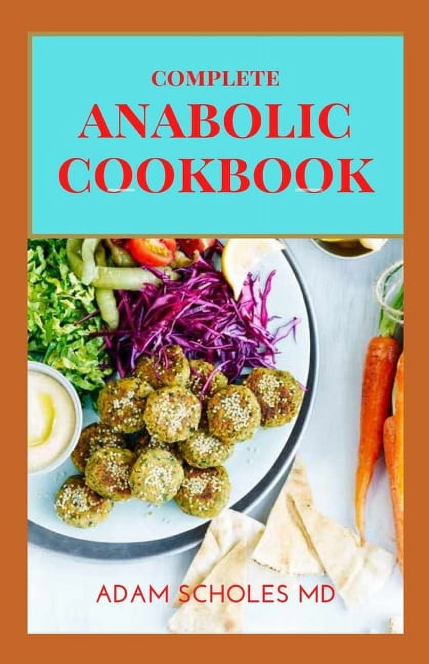 Anabolic Cookbook : The Complete Guide To Body, Muscle Building And ...