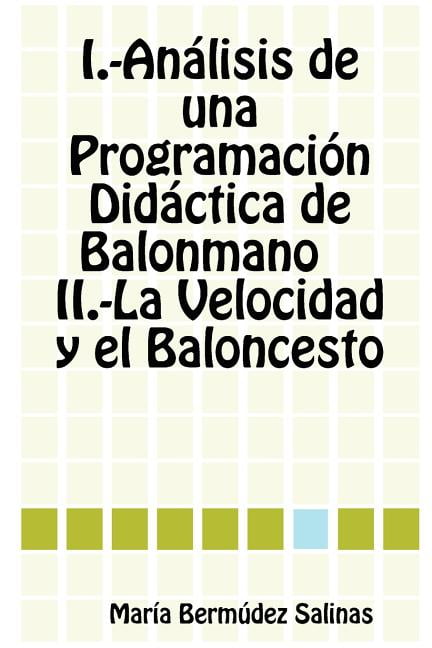 Analisis de una programacion didactica de Balonmano la velocidad y el Baloncesto/ Analisis of a ...