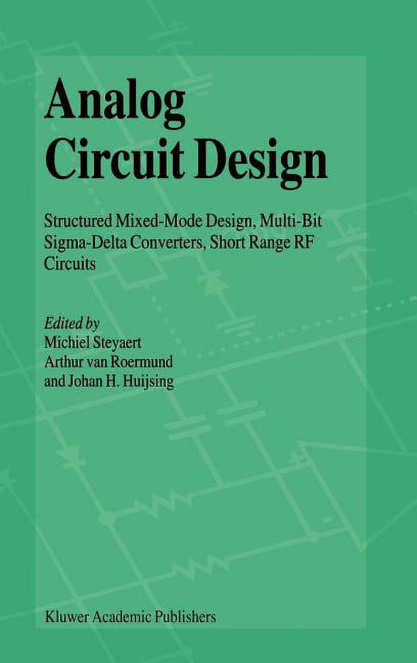 Analog Circuit Design: Structured Mixed-Mode Design, Multi-Bit Sigma-Delta Converters, Short ...