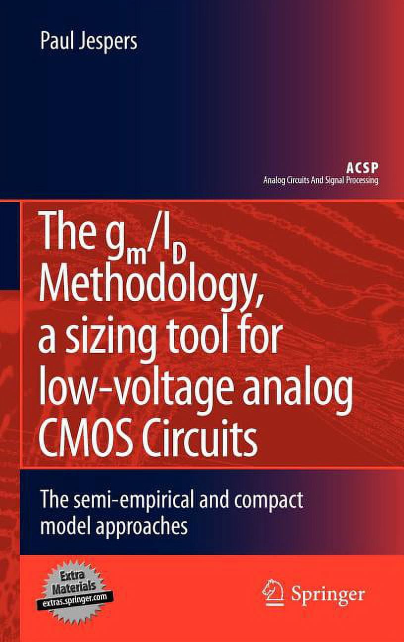 Analog Circuits and Signal Processing The Gm/Id Methodology, a Sizing ...