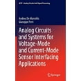 Analog Circuits and Signal Processing: Analog Circuits and Systems for Voltage-Mode and Current ...