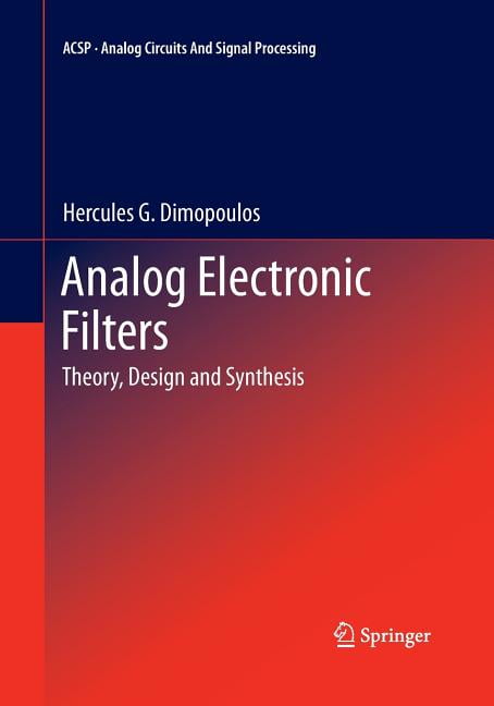 Analog Circuits and Signal Processing Analog Electronic Filters: Theory ...