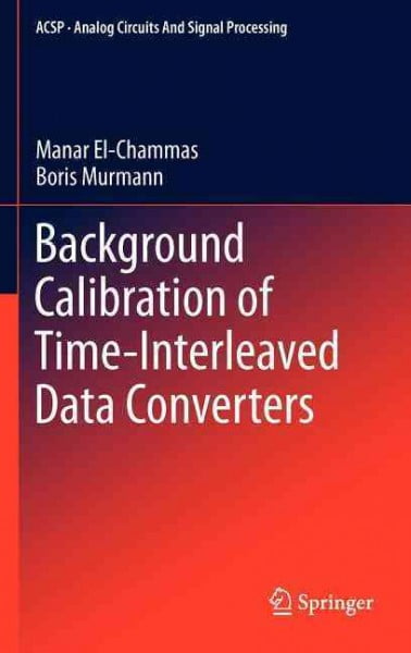 Pre-Owned Analog Circuits and Signal Processing: Background Calibration of Time-Interleaved Data ...