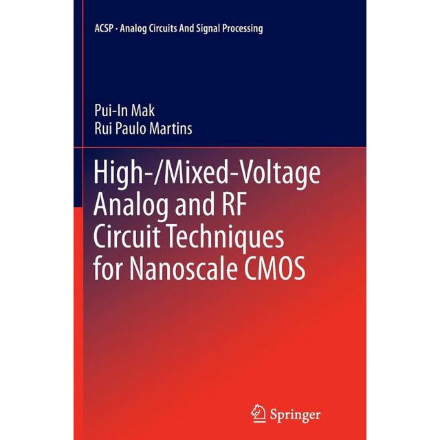 Analog Circuits and Signal Processing: High-/Mixed-Voltage Analog and RF Circuit Techniques for ...