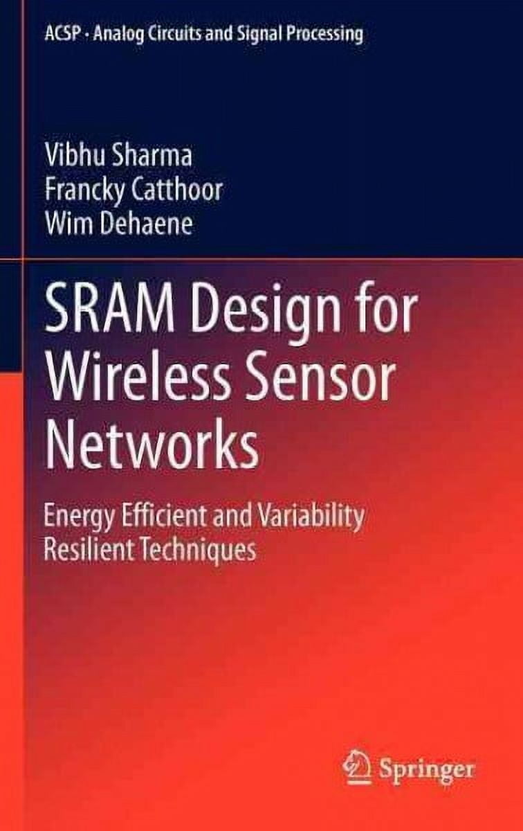 Analog Circuits and Signal Processing: Sram Design for Wireless Sensor Networks: Energy ...