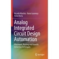 Analog Integrated Circuit Design Automation: Placement, Routing and Parasitic Extraction ...