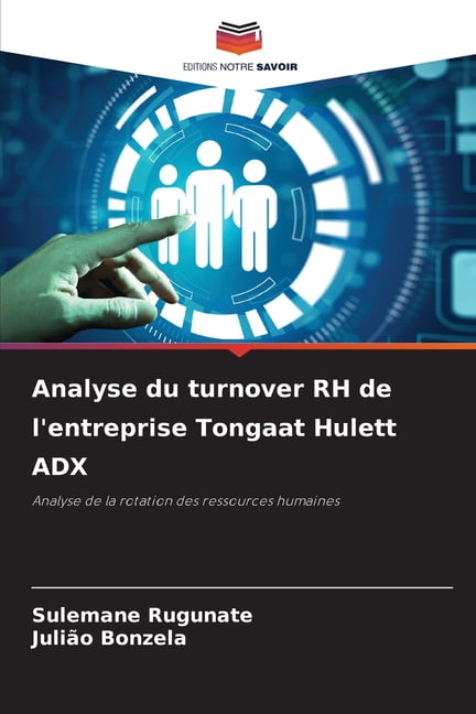 Analyse du turnover RH de l'entreprise Tongaat Hulett ADX, (Paperback ...
