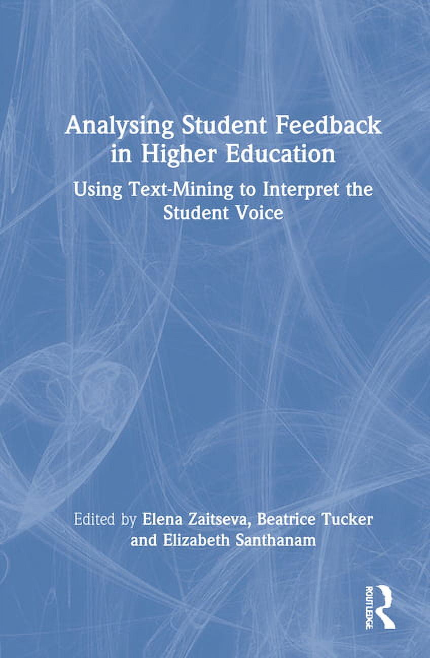 Analysing Student Feedback in Higher Education: Using Text-Mining to ...