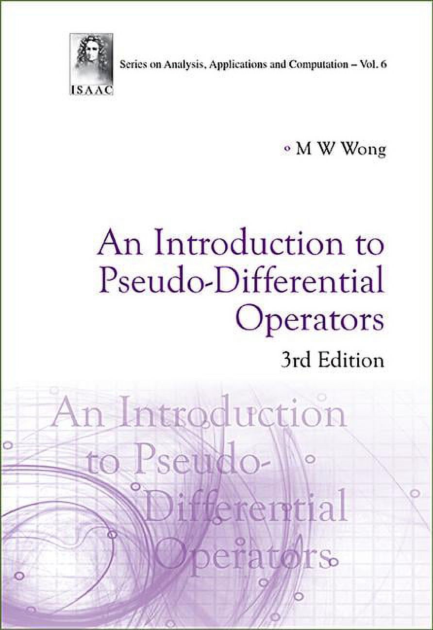 Analysis, Applications and Computation: Introduction to Pseudo-Differential Operators, an (3rd ...