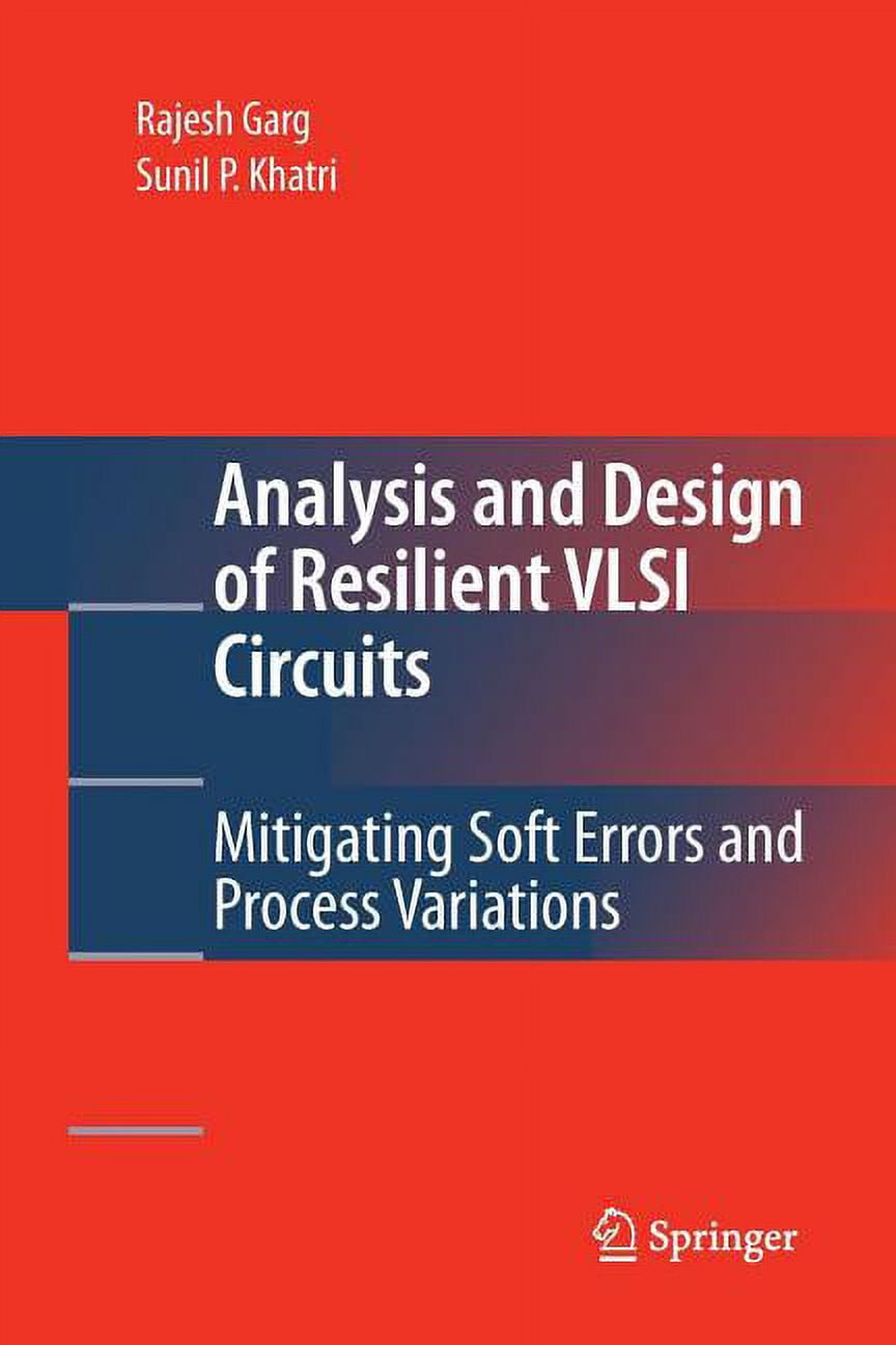 Analysis and Design of Resilient VLSI Circuits: Mitigating Soft Errors ...