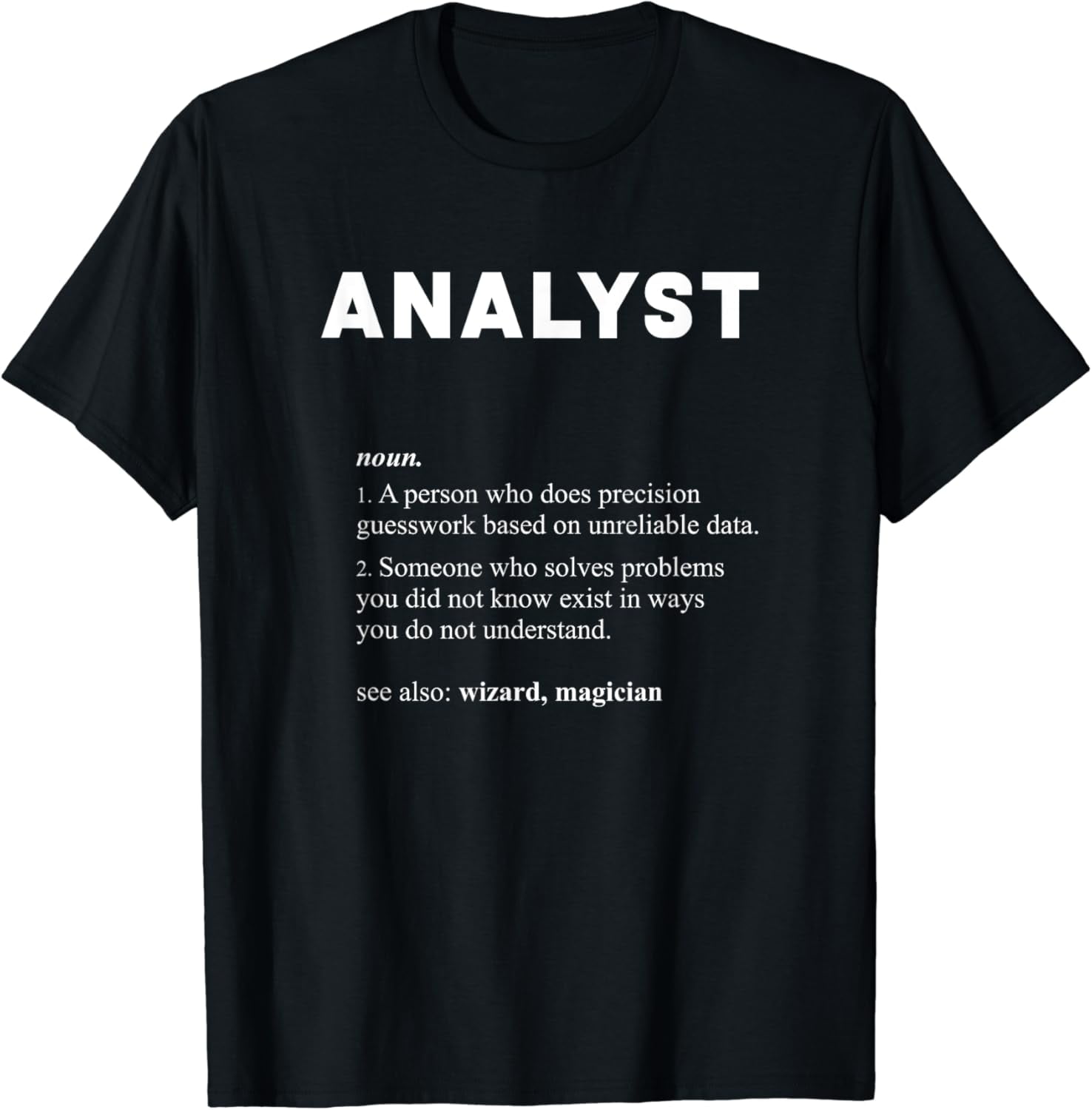 Analyst - Funny Dictionary Definition T-Shirt - Walmart.com