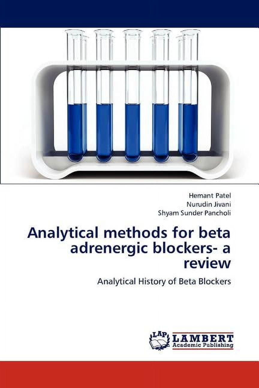 Analytical Methods for Beta Adrenergic Blockers- A Review (Paperback ...