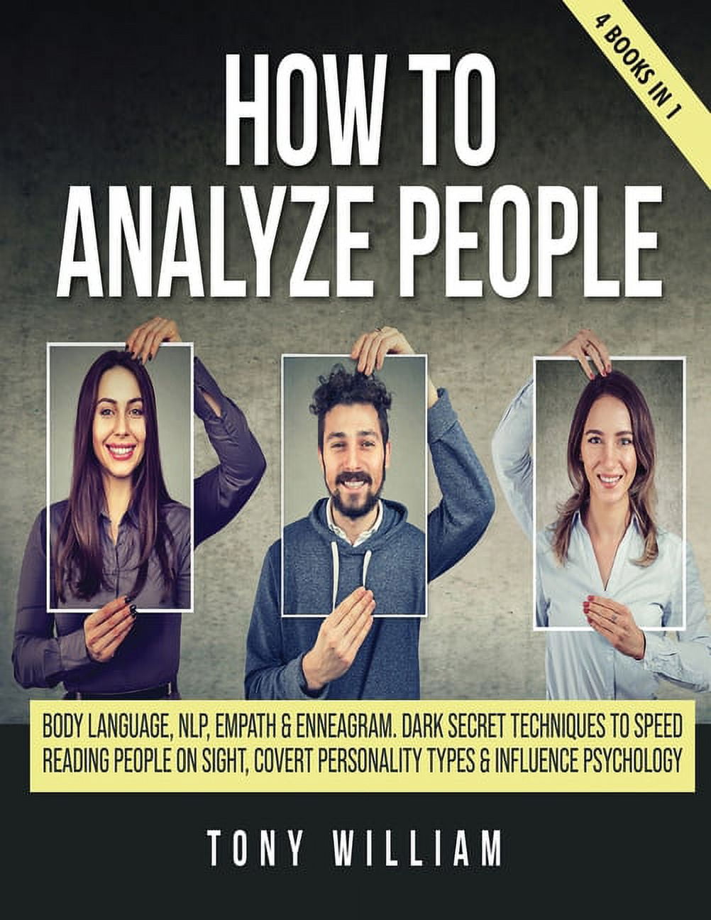 How To Analyze People: 4 Books in 1: Body language, NLP, empath and enneagram. Dark secret ...