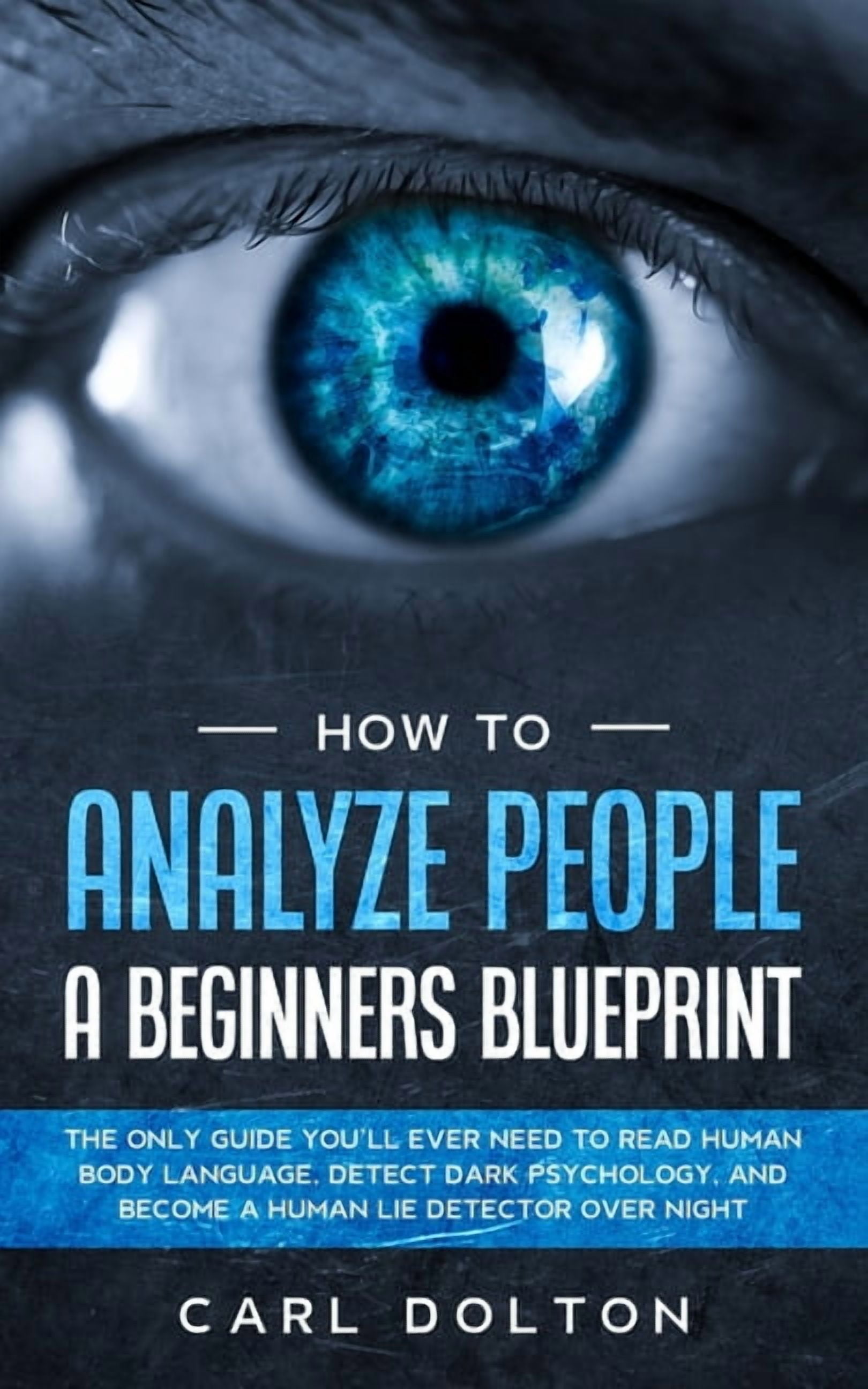 How To Analyze People A Beginners Blueprint: : The Only Guide You'll ...
