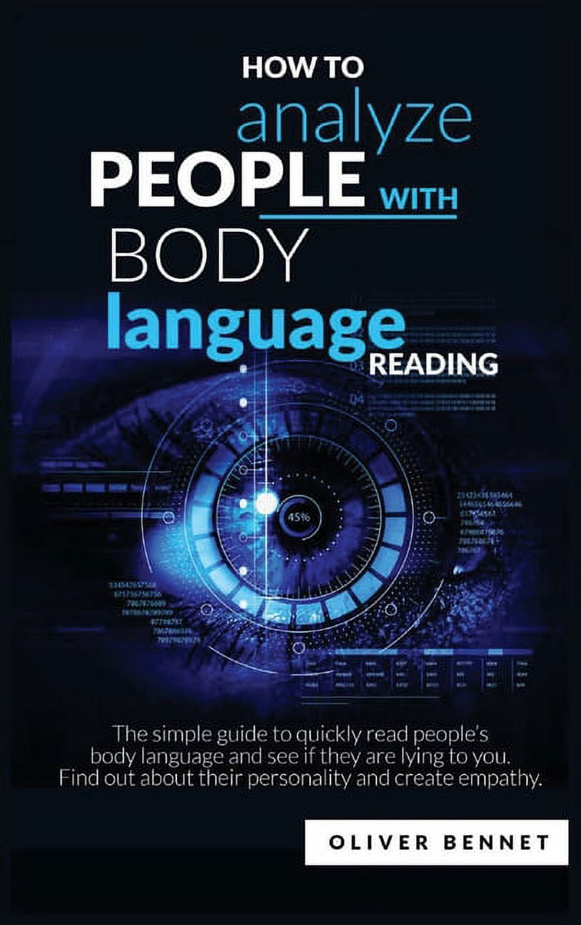 How to Analyze People with Body Language Reading : The simple guide to ...