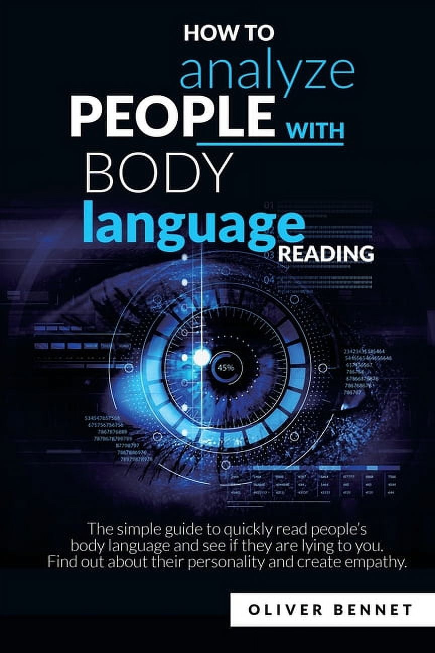 How To Analyze People With Body Language Reading The Simple Guide To
