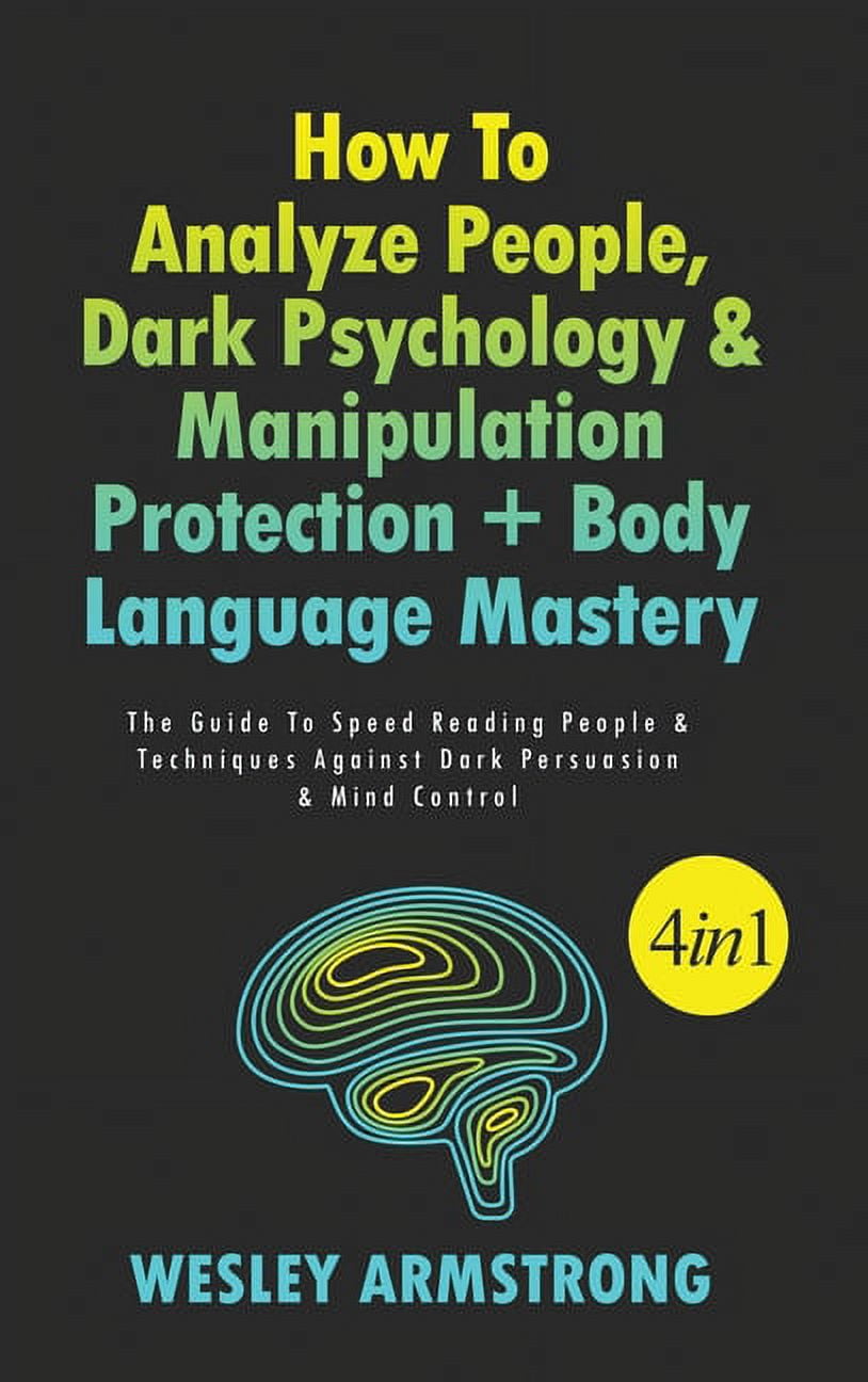 How To Analyze People, Dark Psychology & Manipulation Protection + Body Language Mastery 4 in 1 ...