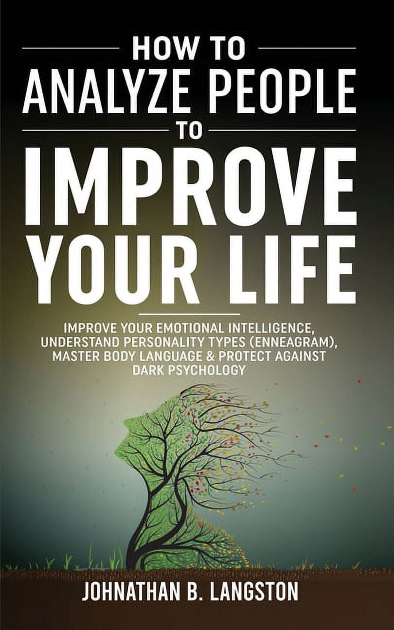 How To Analyze People To Improve Your Life: Improve Your Emotional ...