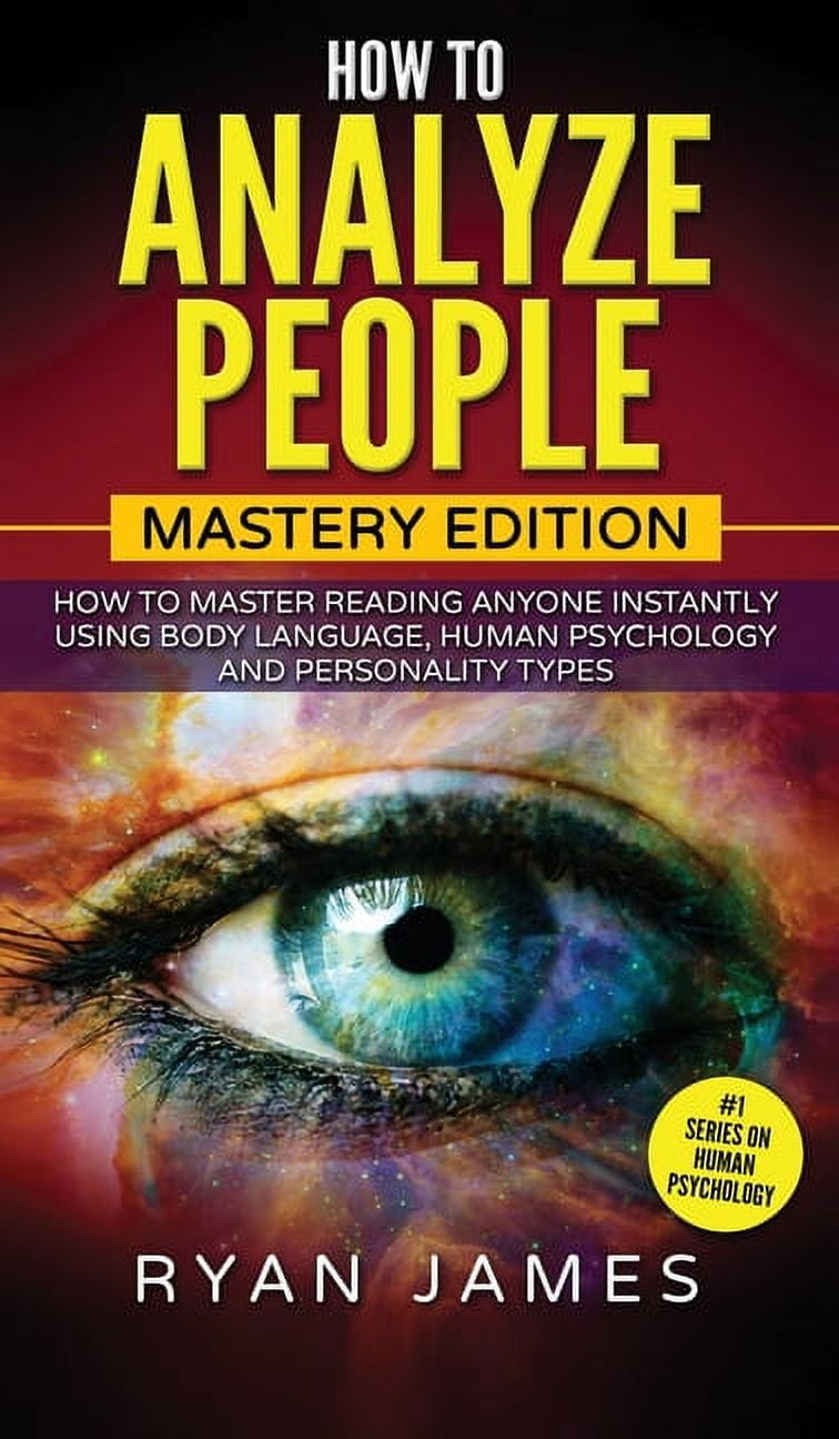 How to Analyze People : Mastery Edition - How to Master Reading Anyone ...