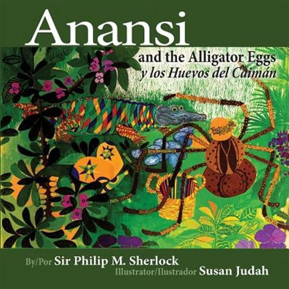 Anansi and the Alligator Eggs y Los Huevos del Caiman (Paperback) by ...