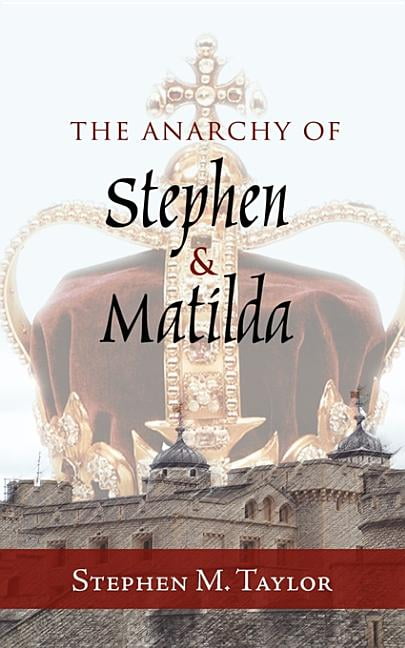The Anarchy of Stephen and Matilda, (Paperback) - Walmart.com