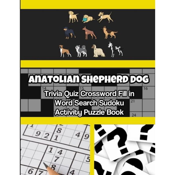 Anatolian Shepherd Dog Trivia Quiz Crossword Fill in Word Search Sudoku ...