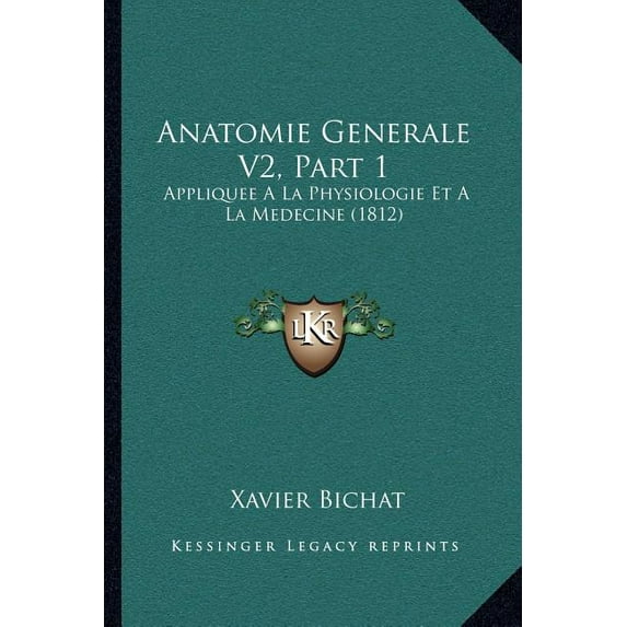 Anatomie Generale V2, Part 1 : Appliquee A La Physiologie Et A La ...