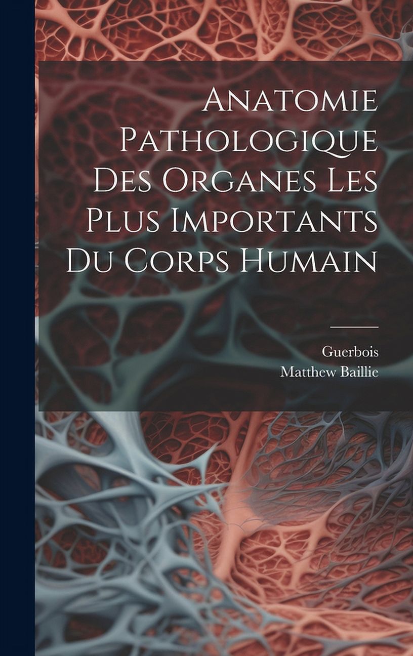 Anatomie Pathologique Des Organes Les Plus Importants Du Corps Humain ...
