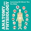 My First Body Map - Anatomy for Kids Workbook Children's Anatomy Books ...