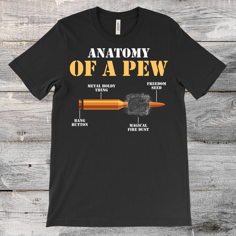 Anatomy Of A Pew Funny Weapon Gun Bullet Proof Gun T-Shirt, Firing ...