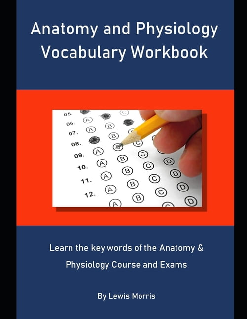 Anatomy and Physiology Vocabulary Workbook: Learn the key words of the ...