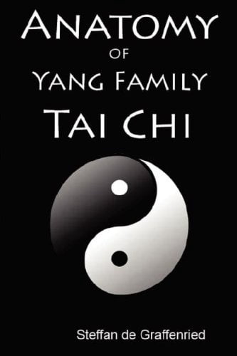 Pre-Owned Anatomy of Yang Family Tai Chi (Paperback 9780979895623) by ...