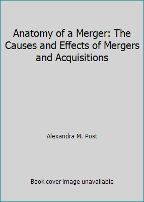 Pre-Owned Anatomy of a Merger: The Causes and Effects of Mergers and ...