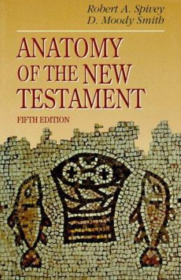 Pre-Owned Anatomy of the New Testament: A Guide to Its Structure and ...