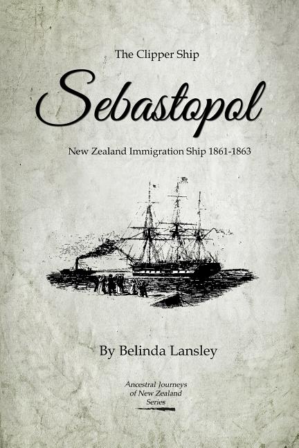 Ancestral Journeys of New Zealand The Clipper Ship Sebastopol ...