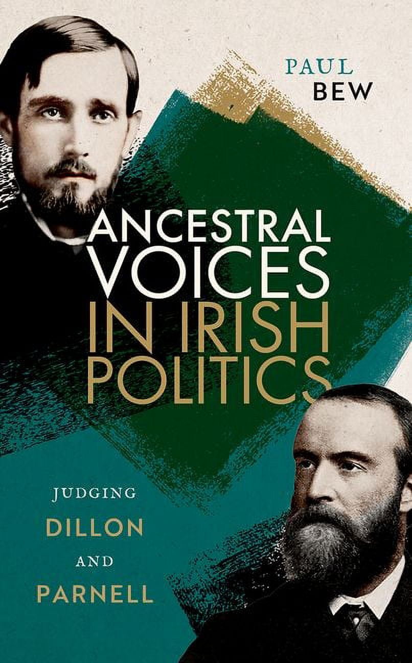 Ancestral Voices in Irish Politics: Judging Dillon and Parnell ...