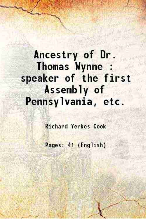 Ancestry of Dr. Thomas Wynne : speaker of the first Assembly of ...