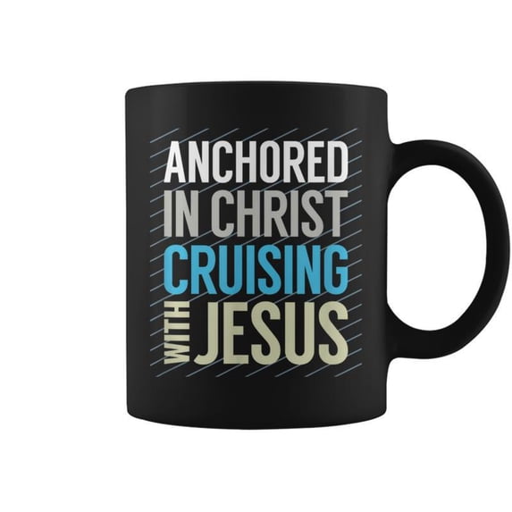 Anchored In Christ Cruising With Jesus Christian Cruise Coffee Mugs ...