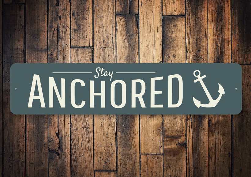 Anchored Sign Anchored Life Anchored Boats Anchor Lifestyle Boat Dock ...