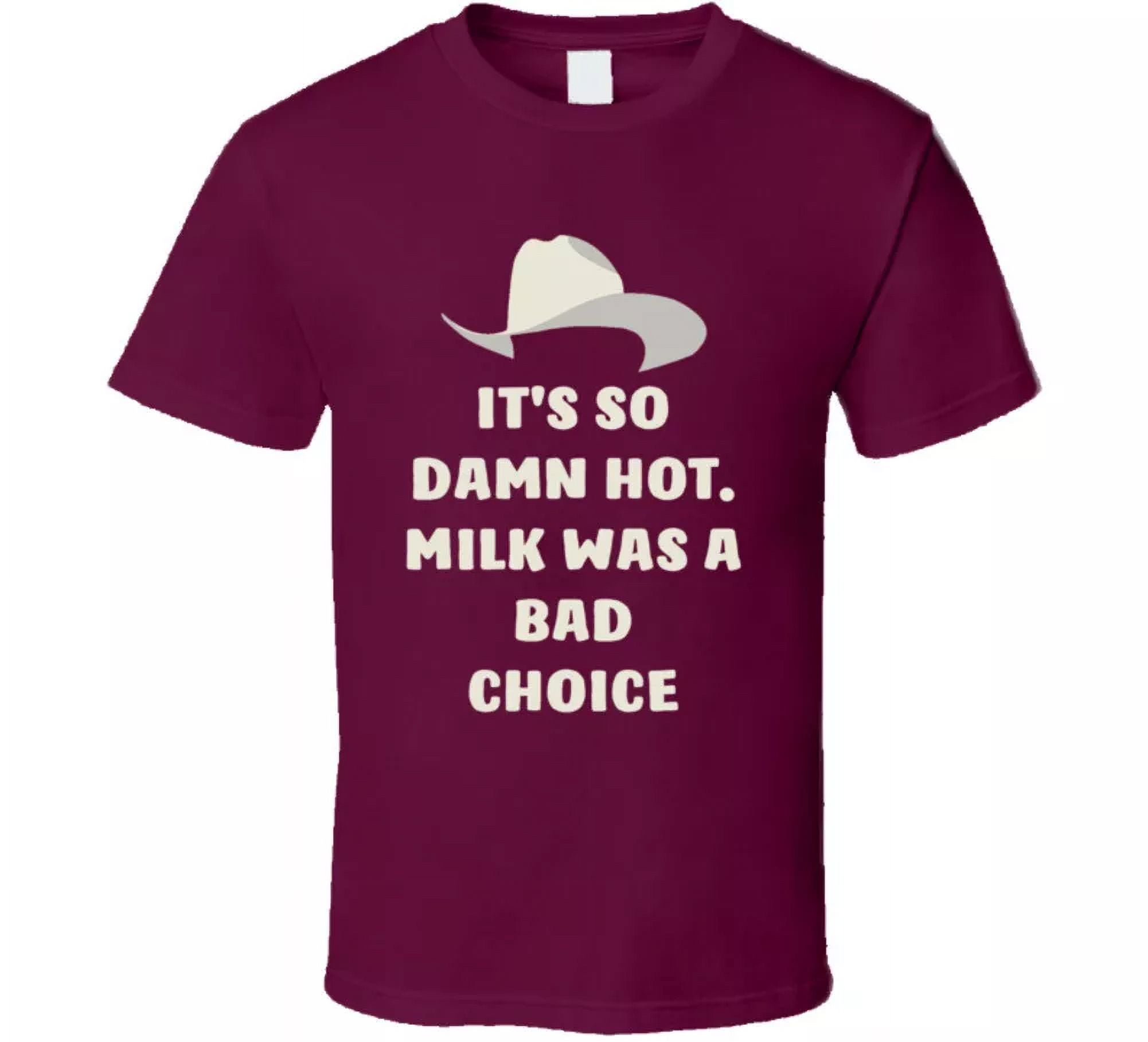 Anchorman Champs Hat Its So Damn Hot Milk Was A Bad Choice Quote Fan T Shirt
