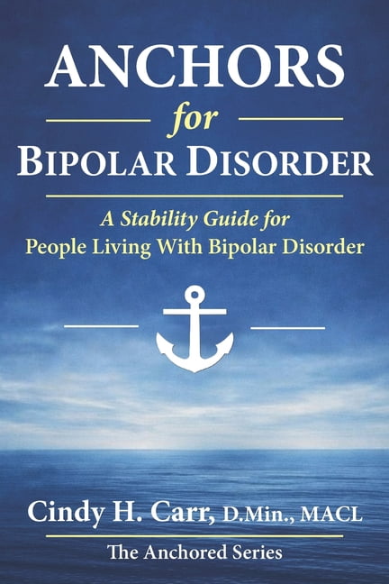 Anchors Anchors for Bipolar Disorder: Building a Life of Stability with ...
