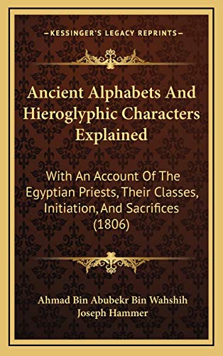 Ancient Alphabets And Hieroglyphic Characters Explained : With An ...