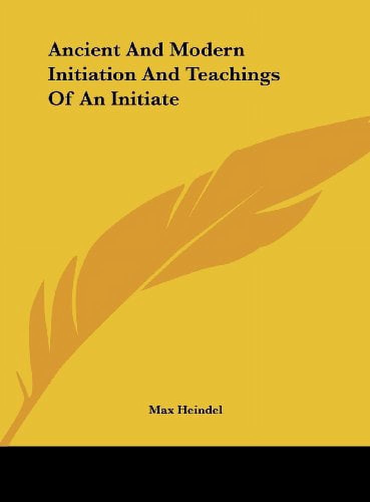 Ancient And Modern Initiation And Teachings Of An Initiate (Hardcover ...
