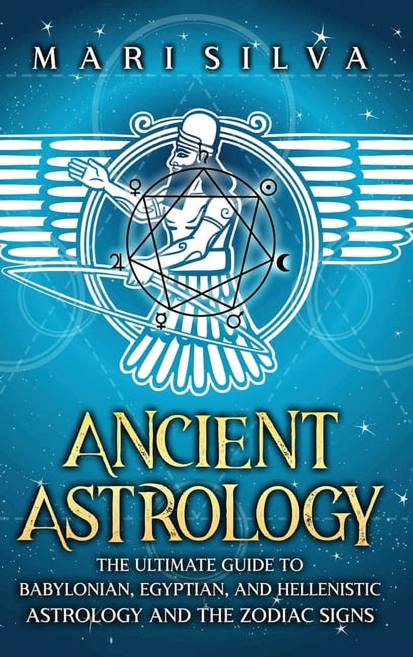 Ancient Astrology: The Ultimate Guide to Babylonian, Egyptian, and ...