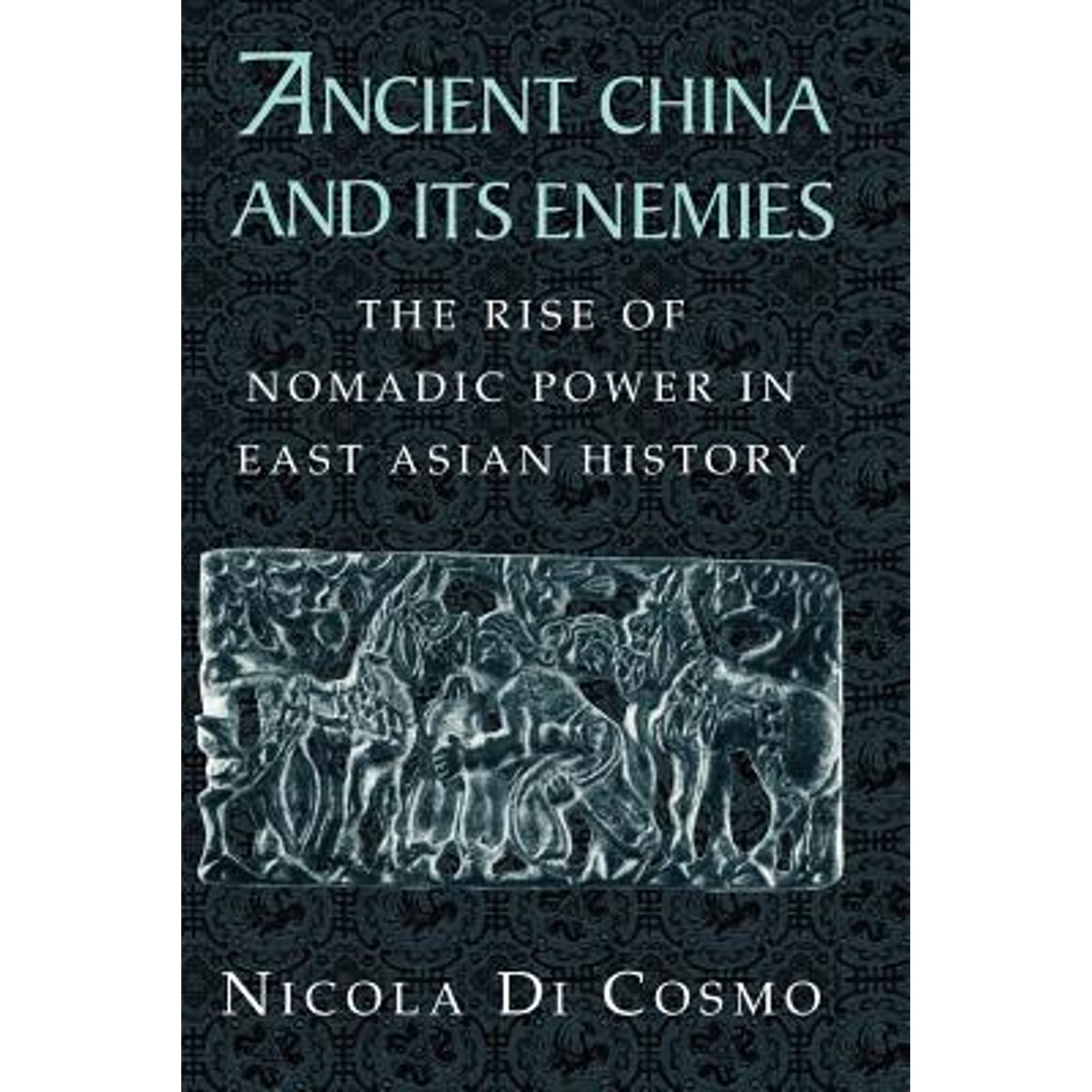 Pre-Owned Ancient China and Its Enemies: The Rise of Nomadic Power in ...