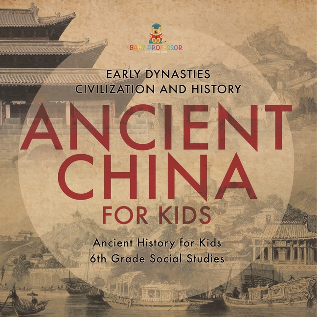 Ancient China for Kids - Early Dynasties, Civilization and History ...