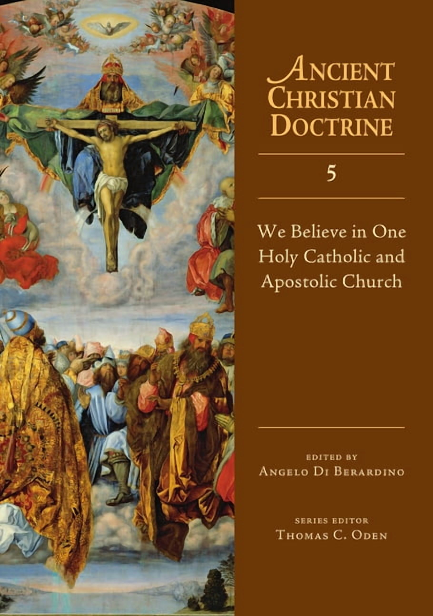 Ancient Christian Doctrine We Believe in One Holy Catholic and ...